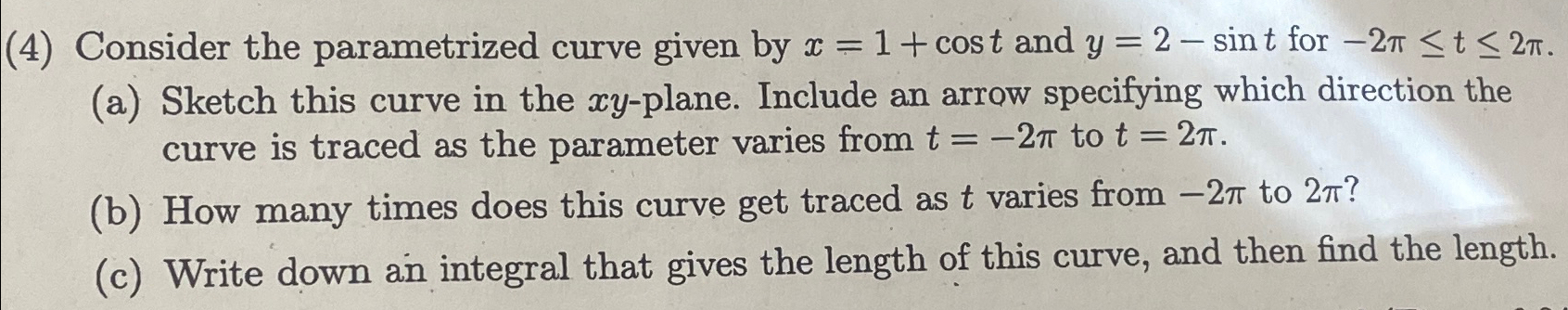 Solved (4) Consider the parametrized curve given by x=1+cost | Chegg.com