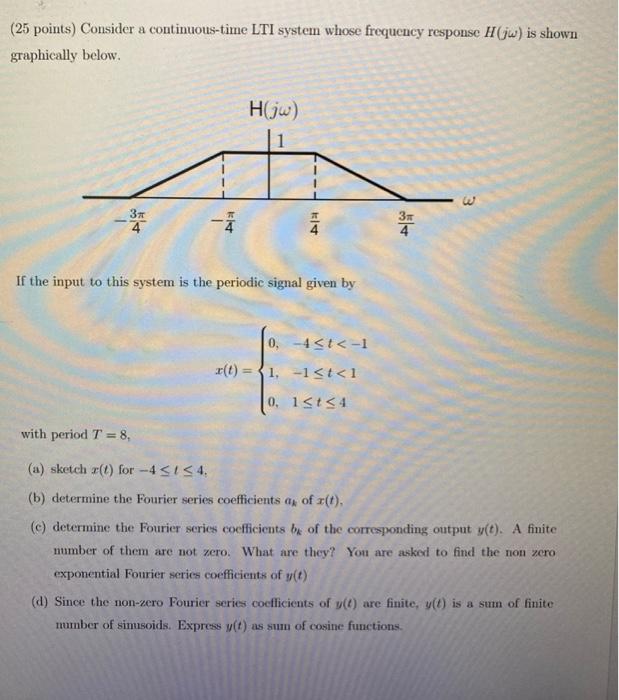 Solved (25 points) Consider a continuous-time LTI system | Chegg.com