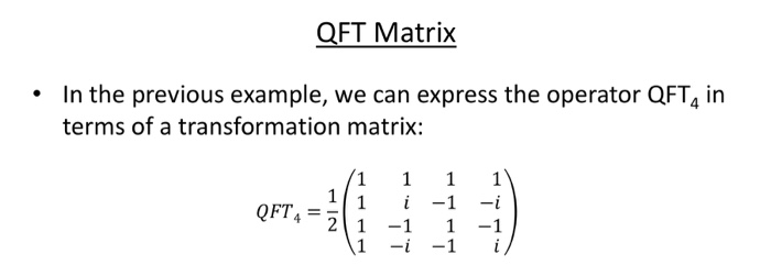 Solved QFT Matrix • In the previous example, we can express | Chegg.com