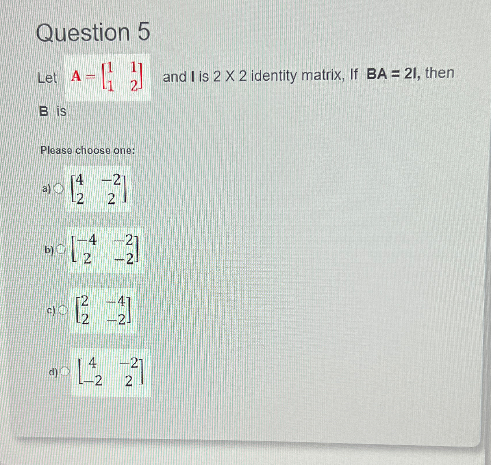 Solved Question 5Let A=[1112] ﻿and I is 2×2 ﻿identity | Chegg.com