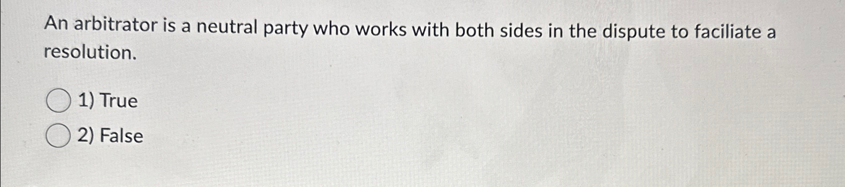 Solved An arbitrator is a neutral party who works with both | Chegg.com