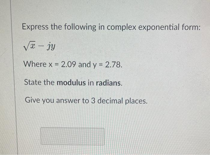 Solved Express the following in complex exponential form: | Chegg.com