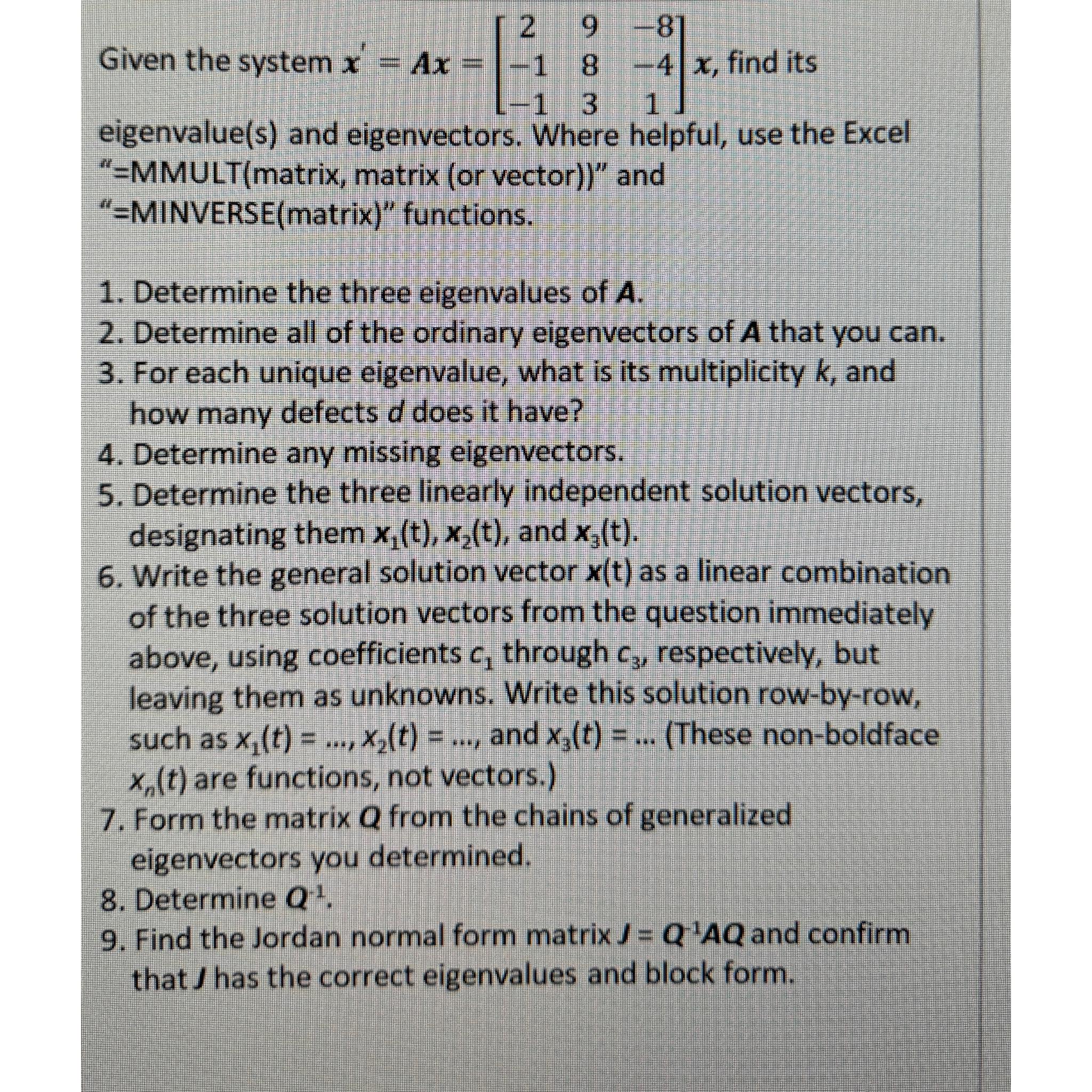 Solved Given the system x'=Ax=[29-8-18-4-131]x, ﻿find its | Chegg.com