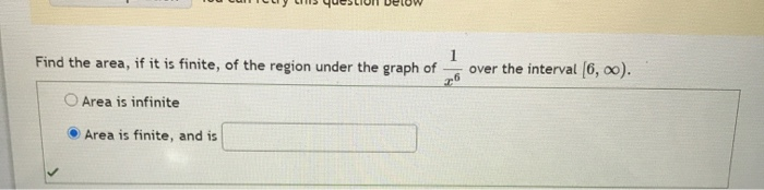 Solved Find the area, if it is finite, of the region under | Chegg.com