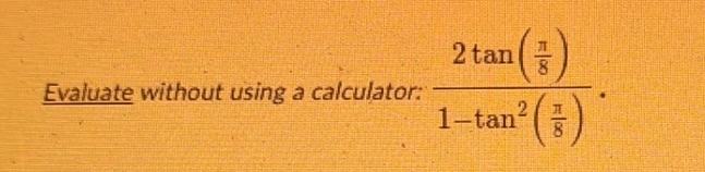 Solved Evaluate without using a calculator: | Chegg.com