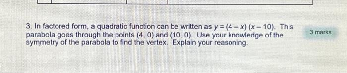 Solved 3. In factored form, a quadratic function can be | Chegg.com
