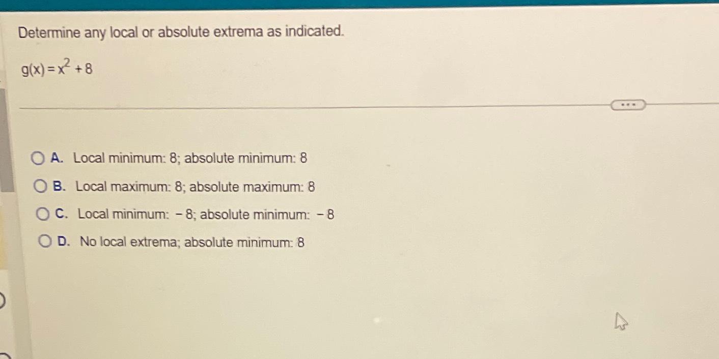 Solved Determine any local or absolute extrema as | Chegg.com