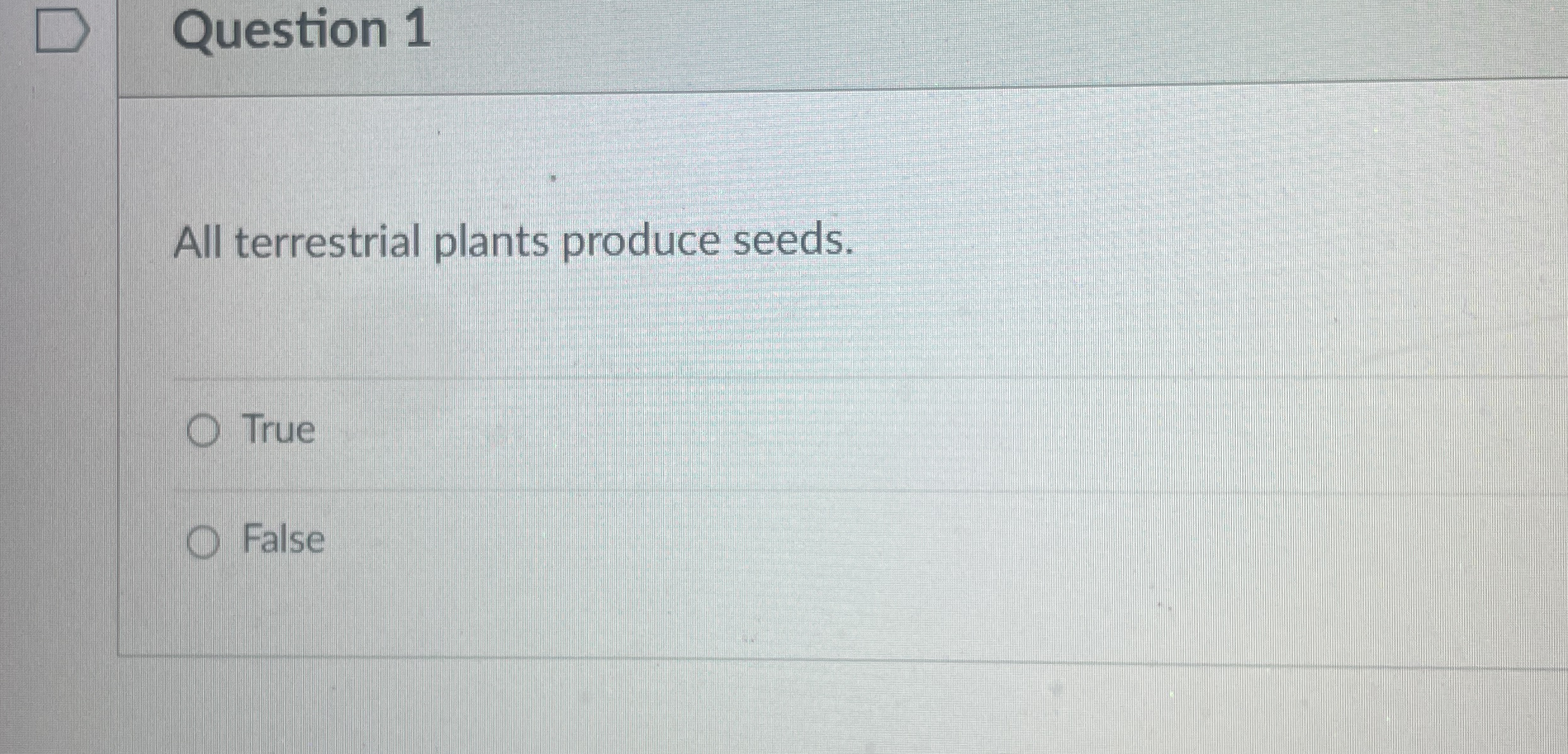 Solved Question 1All terrestrial plants produce | Chegg.com
