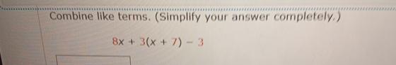 Solved Combine like terms. (Simplify your answer | Chegg.com