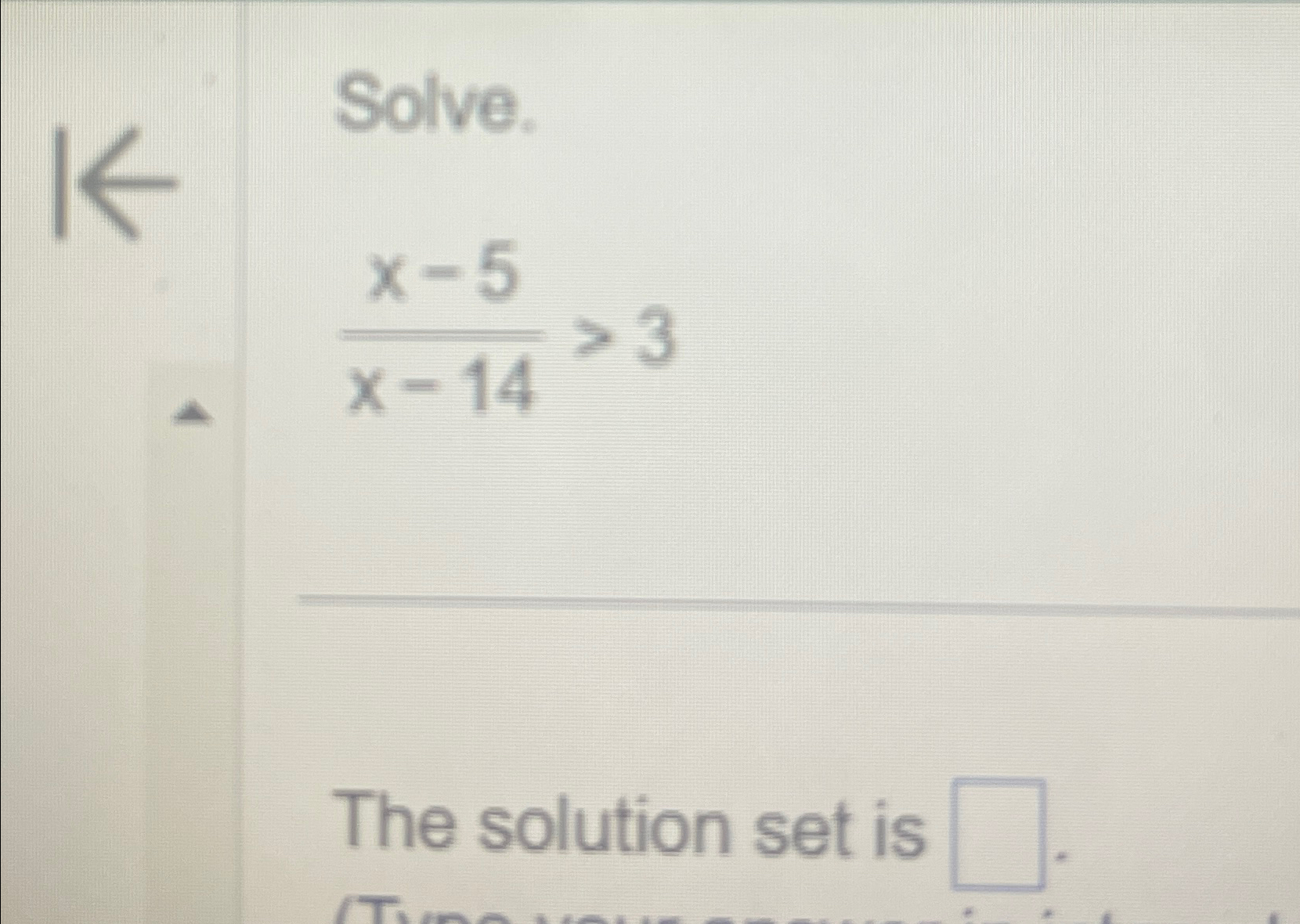 Solved Solve.x-5x-14>3The solution set is | Chegg.com