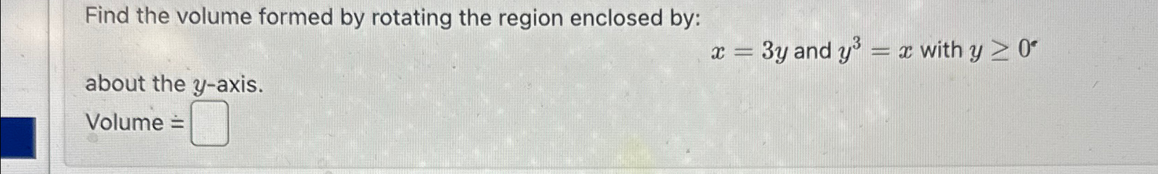 Solved Find the volume formed by rotating the region | Chegg.com