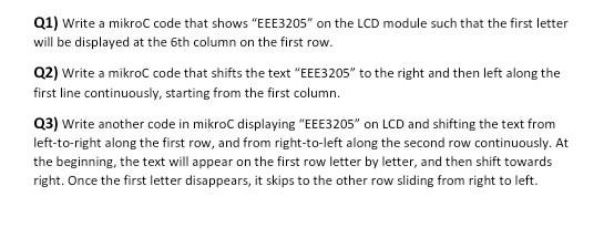 Solved Q1) Write a mikroC code that shows "EEE3205" on the | Chegg.com