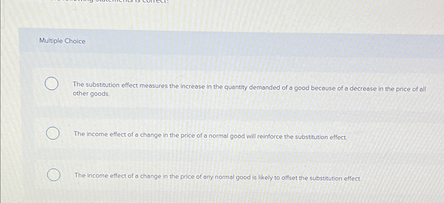 Solved Multiple ChoiceThe substitution effect measures the | Chegg.com