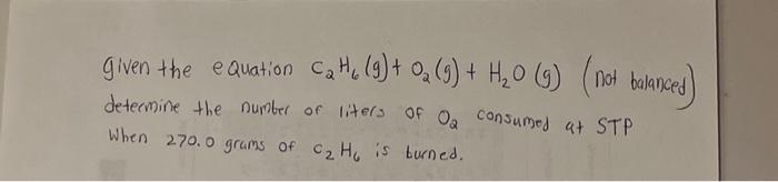 Solved given the equation C2H6( g)+O2( g)+H2O(g) (not | Chegg.com