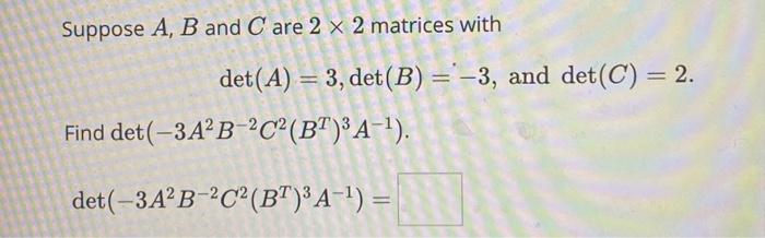 Solved Suppose A,B and C are 2×2 matrices with | Chegg.com