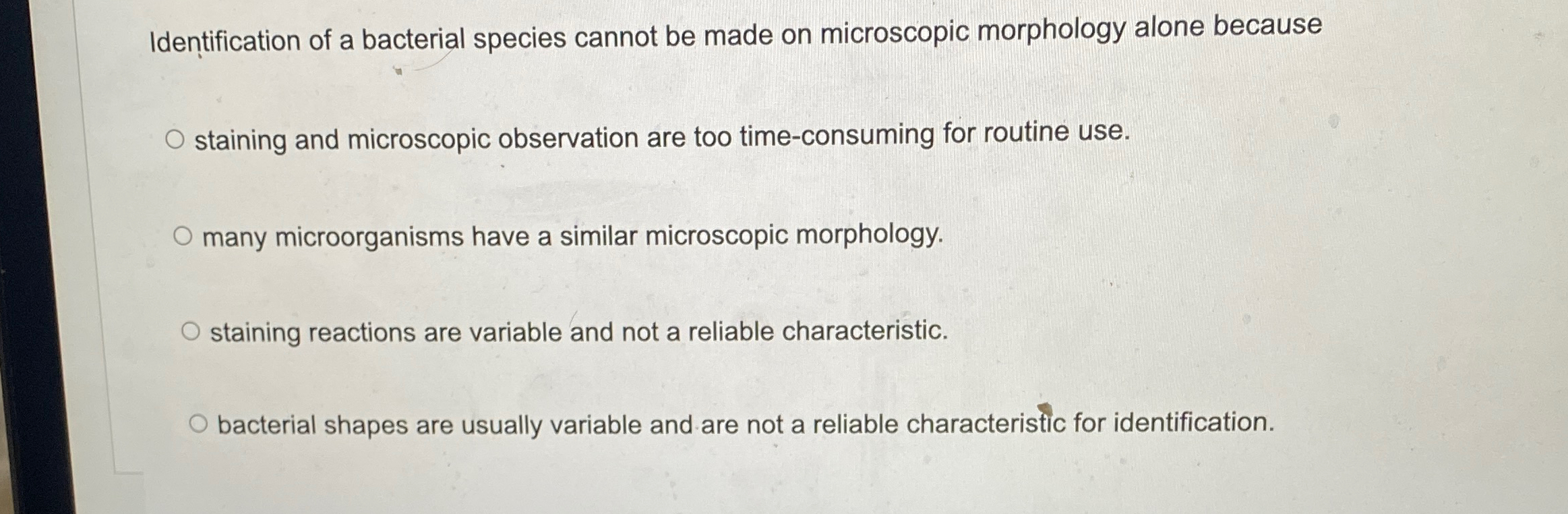 Solved Identification of a bacterial species cannot be made | Chegg.com
