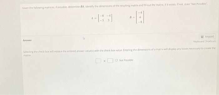 Solved Given the following matrices , if possible determine | Chegg.com