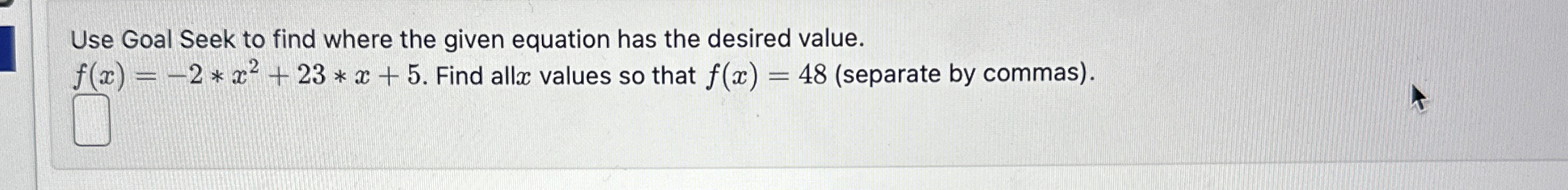 Solved Use Goal Seek to find where the given equation has | Chegg.com