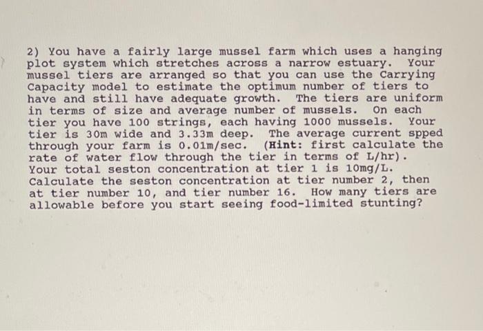 Solved 2) You have a fairly large mussel farm which uses a | Chegg.com
