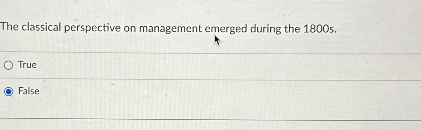 Solved The classical perspective on management emerged | Chegg.com