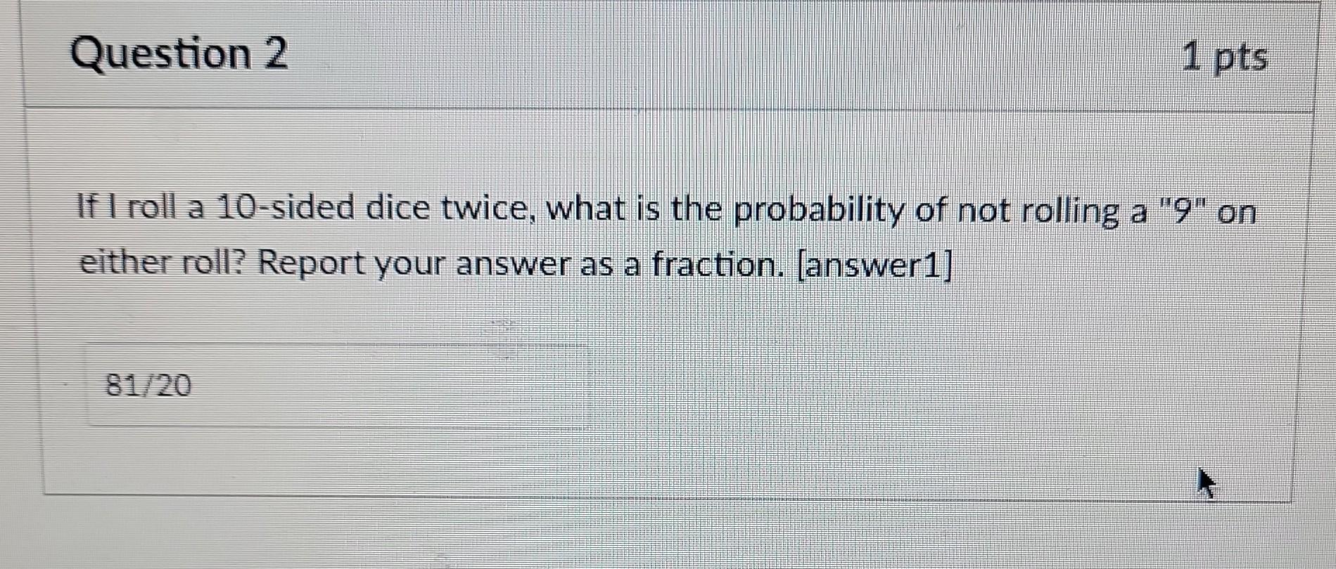 Solved If I roll a 10 -sided dice twice, what is the | Chegg.com