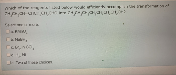 Solved Which of the reagents listed below would efficiently | Chegg.com