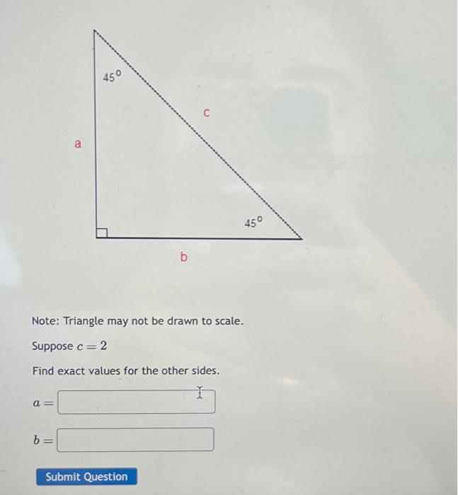 Solved Note: Triangle may not be drawn to scale. Suppose c=2 | Chegg.com