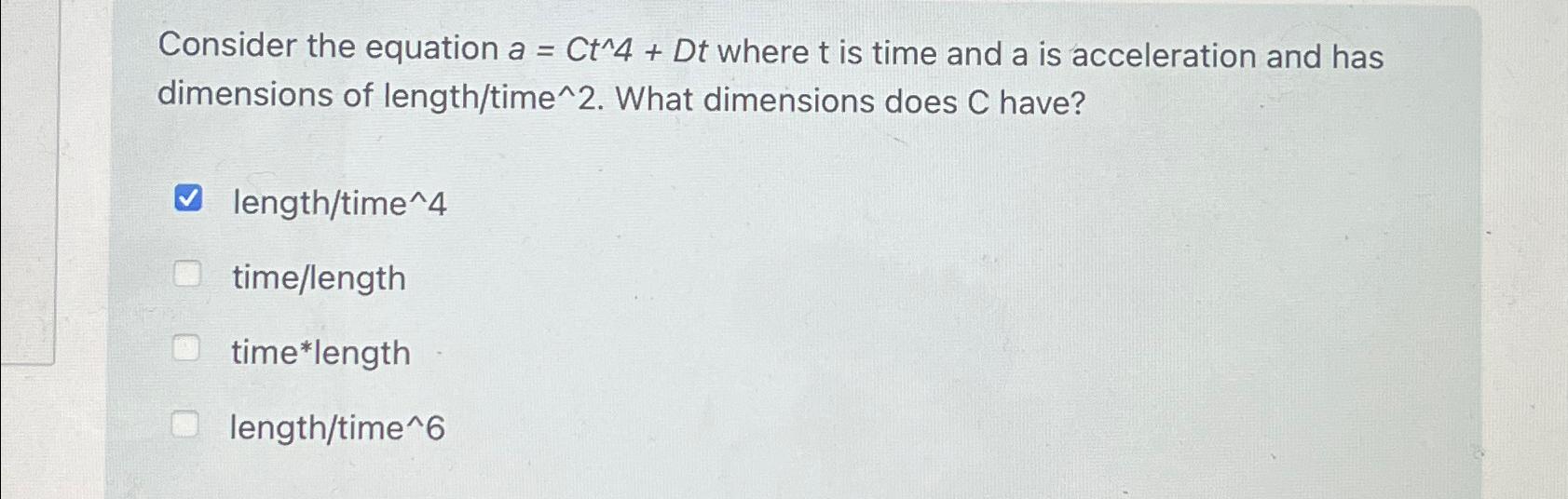 Solved Consider the equation a=Ct???4+Dt ﻿where t ﻿is time | Chegg.com