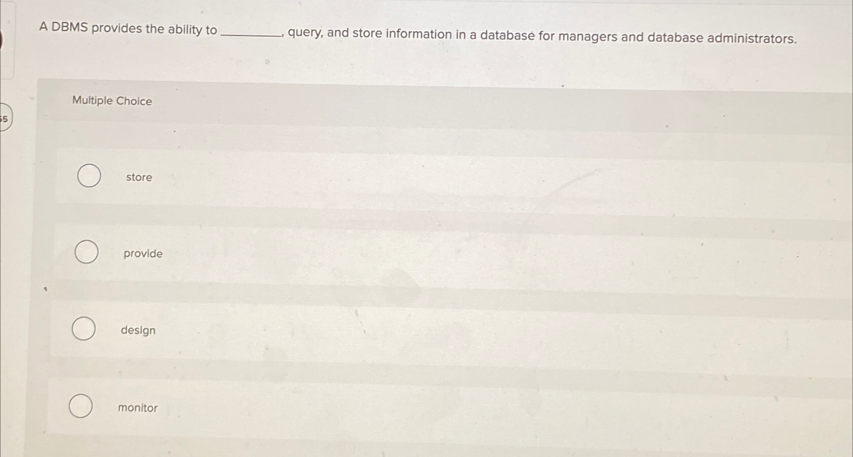 Solved A DBMS provides the ability to query, and store | Chegg.com