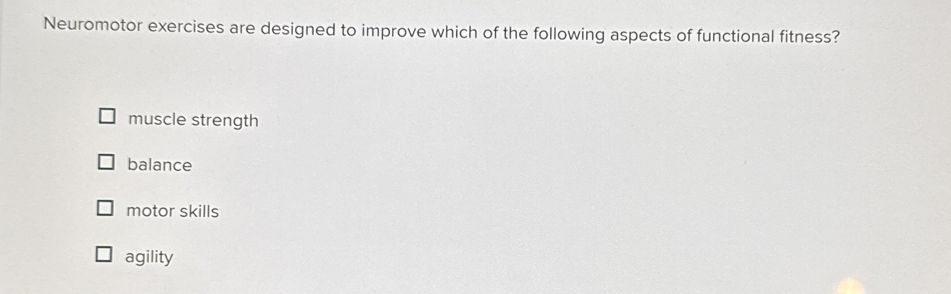 Solved Neuromotor exercises are designed to improve which of | Chegg.com