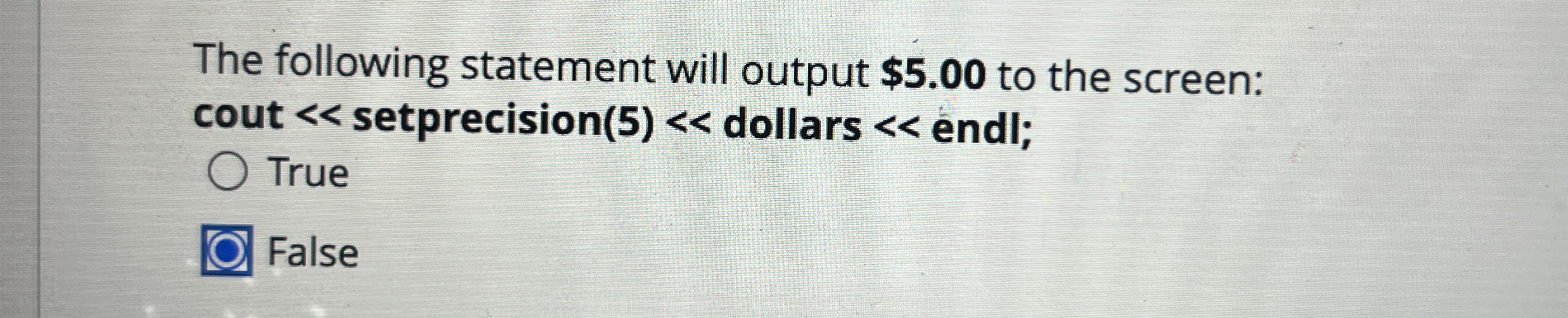 Solved The following statement will output $5.00 ﻿to the | Chegg.com
