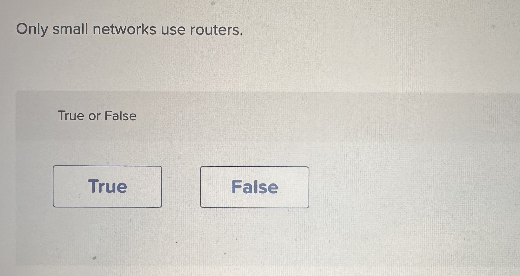 Solved Only small networks use routers.True or False | Chegg.com