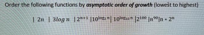 Solved Order the following functions by asymptotic order of | Chegg.com