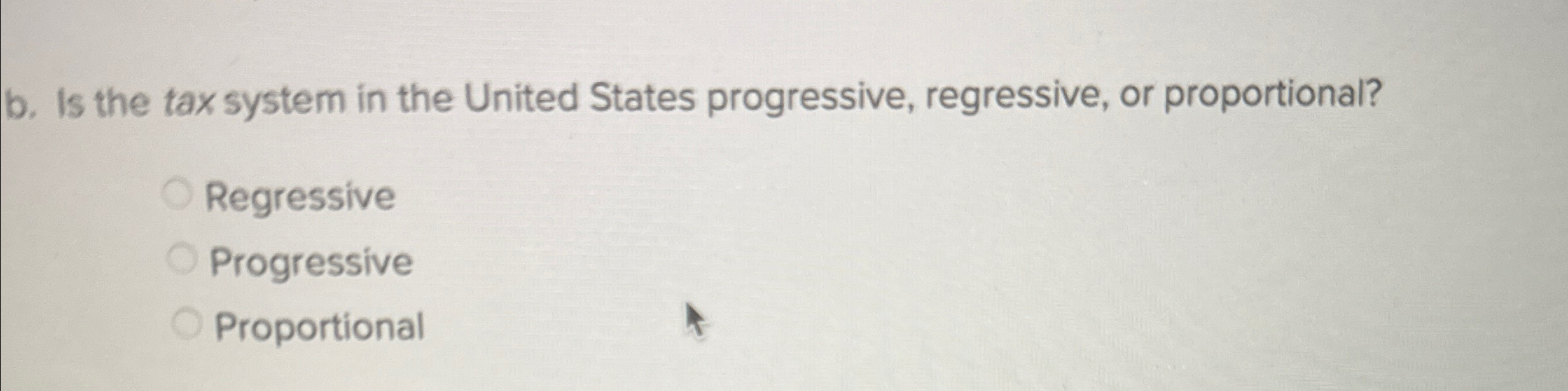 Solved b. ﻿Is the tax system in the United States | Chegg.com