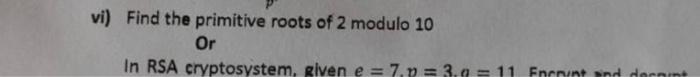 Solved vi) Find the primitive roots of 2 modulo 10 Or | Chegg.com