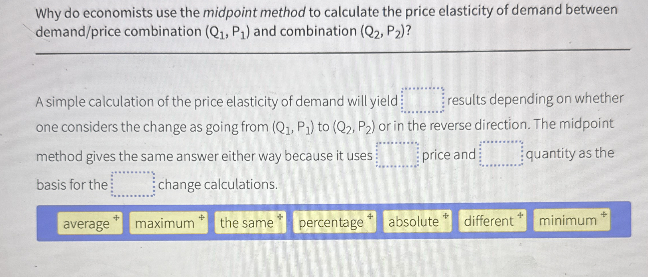 Why do economists use the midpoint method to | Chegg.com