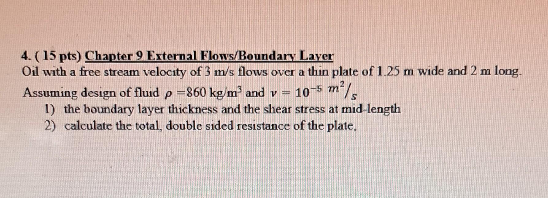 Solved 4. ( 15 pts) Chapter 9 External Flows/Boundary Laver | Chegg.com