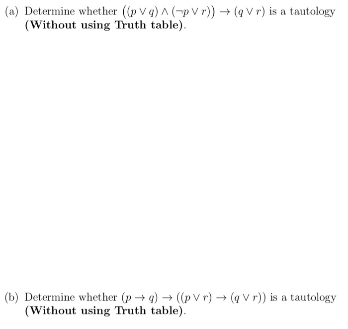 Solved (a) Determine whether ((p Vq)^(-p V r)) + (q V r) is | Chegg.com