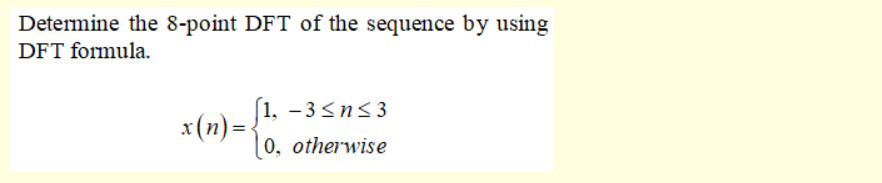 Solved Determine the 8-point DFT of the sequence by using | Chegg.com