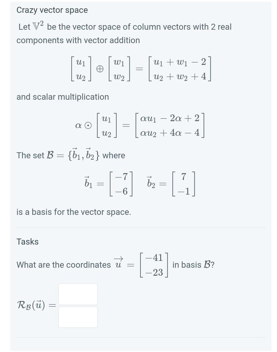Solved Crazy vector space Let V2 be the vector space of | Chegg.com