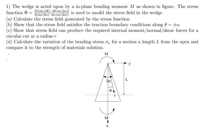 Solved 1) The wedge is acted upon by a in-plane bending | Chegg.com