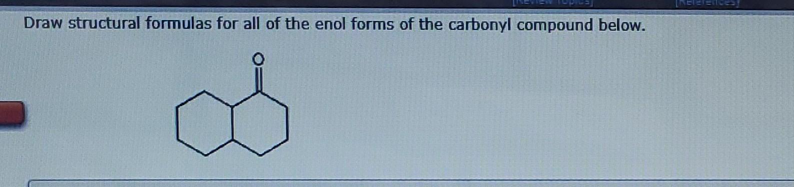 Solved Draw structural formulas for all of the enol forms of | Chegg.com