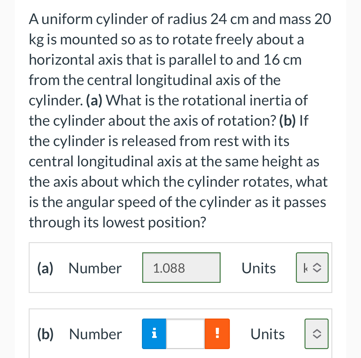 Solved A uniform cylinder of radius 24cm ﻿and mass 20 kg ﻿is | Chegg.com