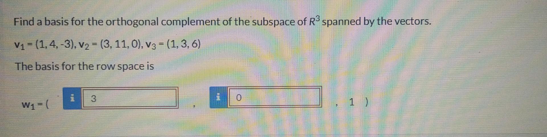 Solved Find a basis for the orthogonal complement of the | Chegg.com