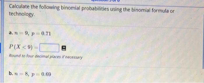 Solved Calculate the following binomial probabilities using | Chegg.com