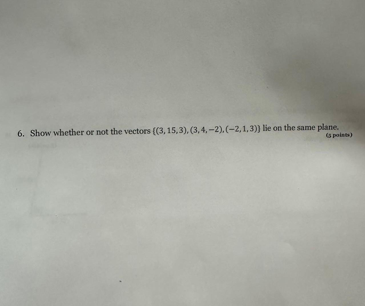 Solved Show whether or not the vectors | Chegg.com