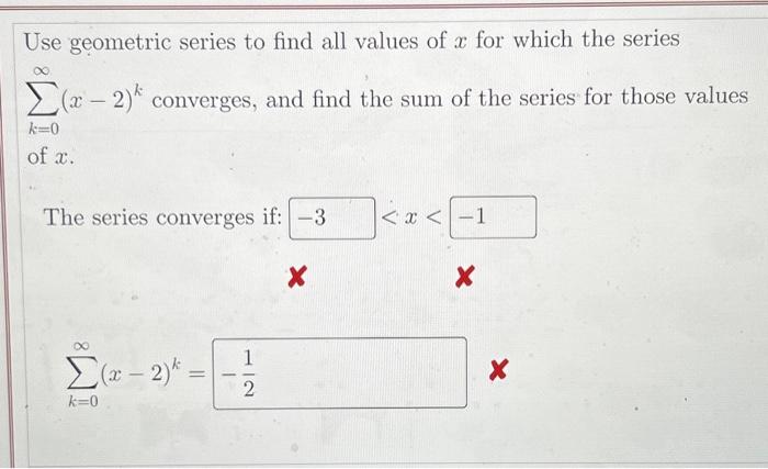 Solved Use geometric series to find all values of x for | Chegg.com
