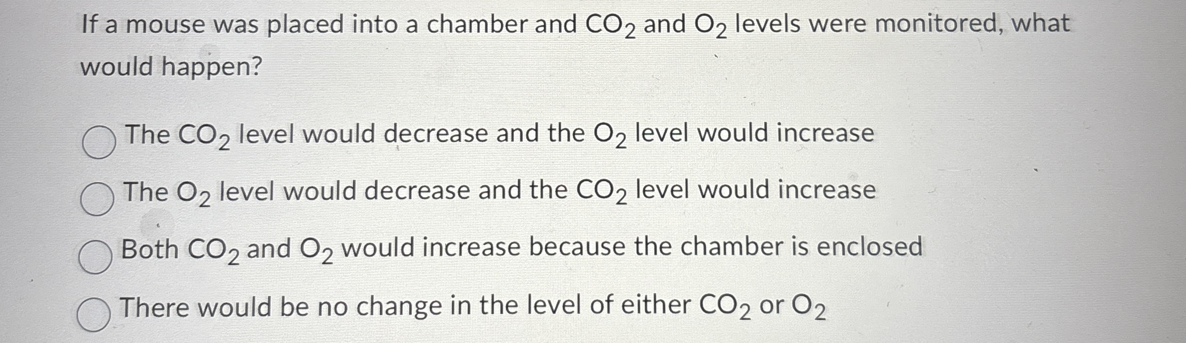 Solved If a mouse was placed into a chamber and CO2 ﻿and O2 | Chegg.com