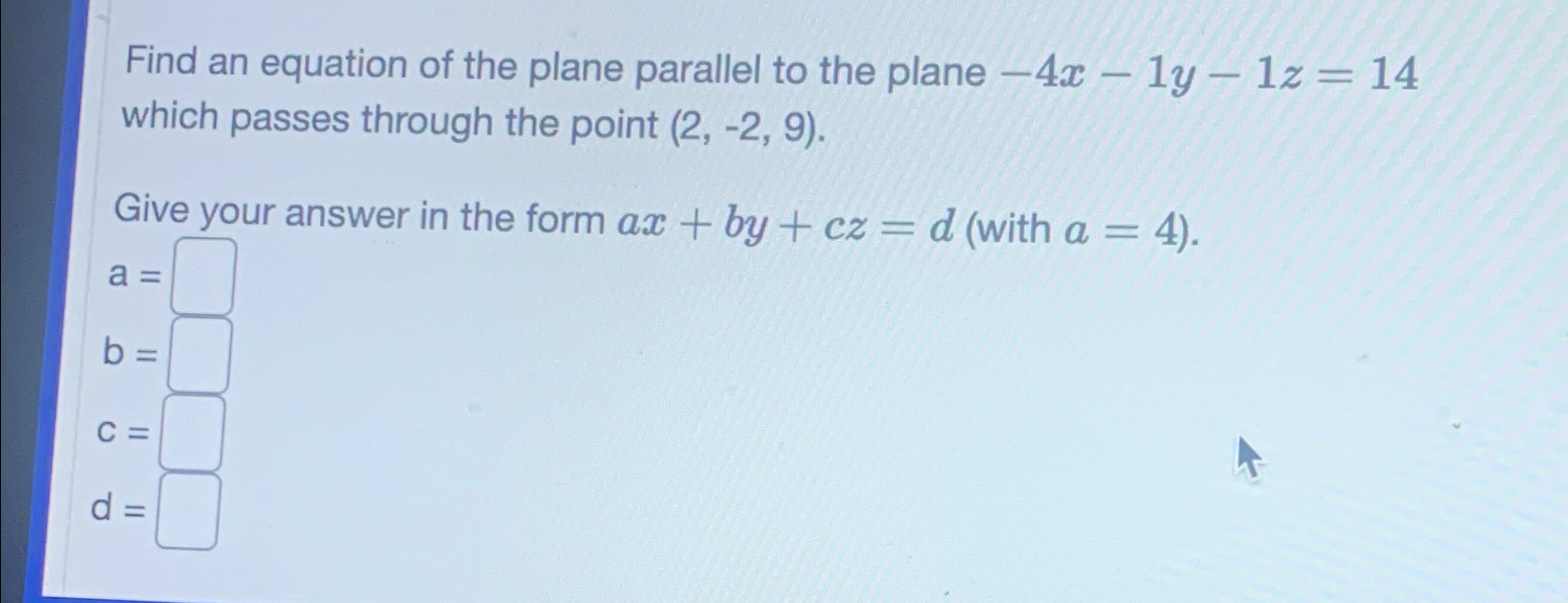 Solved Find an equation of the plane parallel to the plane | Chegg.com