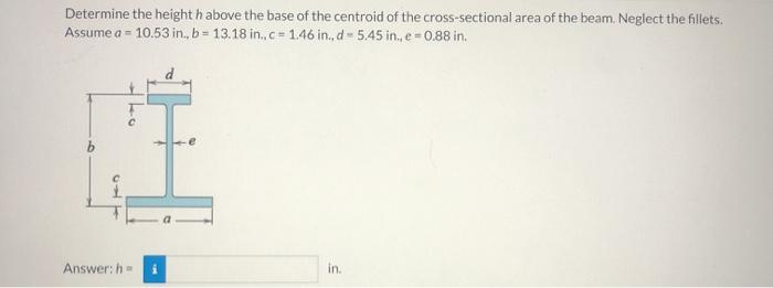 Solved Determine the height h above the base of the centroid | Chegg.com